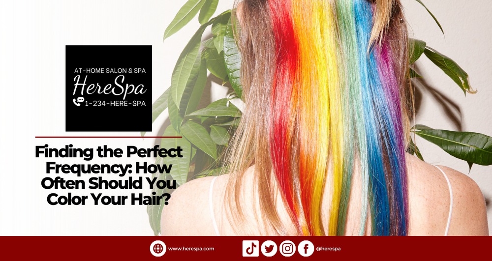 How Often Should You Color Your Hair? | HereSpa At-Home