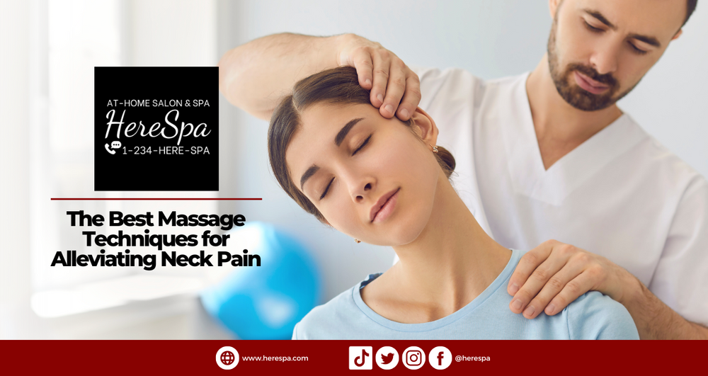Best Massage Techniques for Neck Pain: Effective Relief | HereSpa