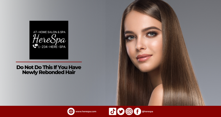 Newly Rebonded Hair Care: Essential Tips to Avoid Damage | HereSpa
